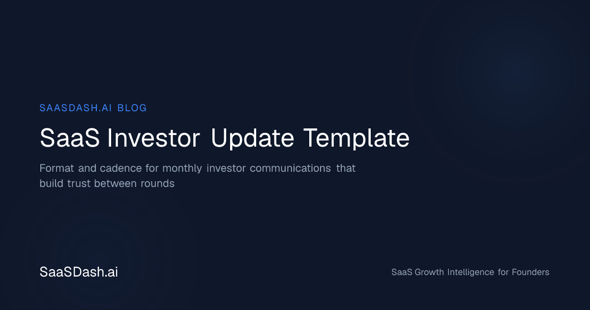 SaaS Investor Update Template: The 6-Section Monthly Format — SaasDash ...